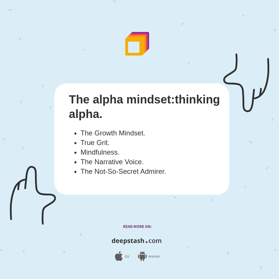 The alpha mindset:thinking alpha. - Deepstash