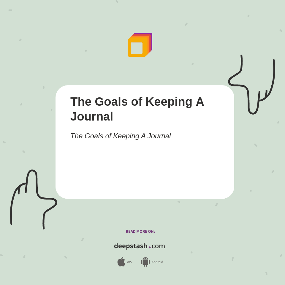 The Goals of Keeping A Journal - Deepstash