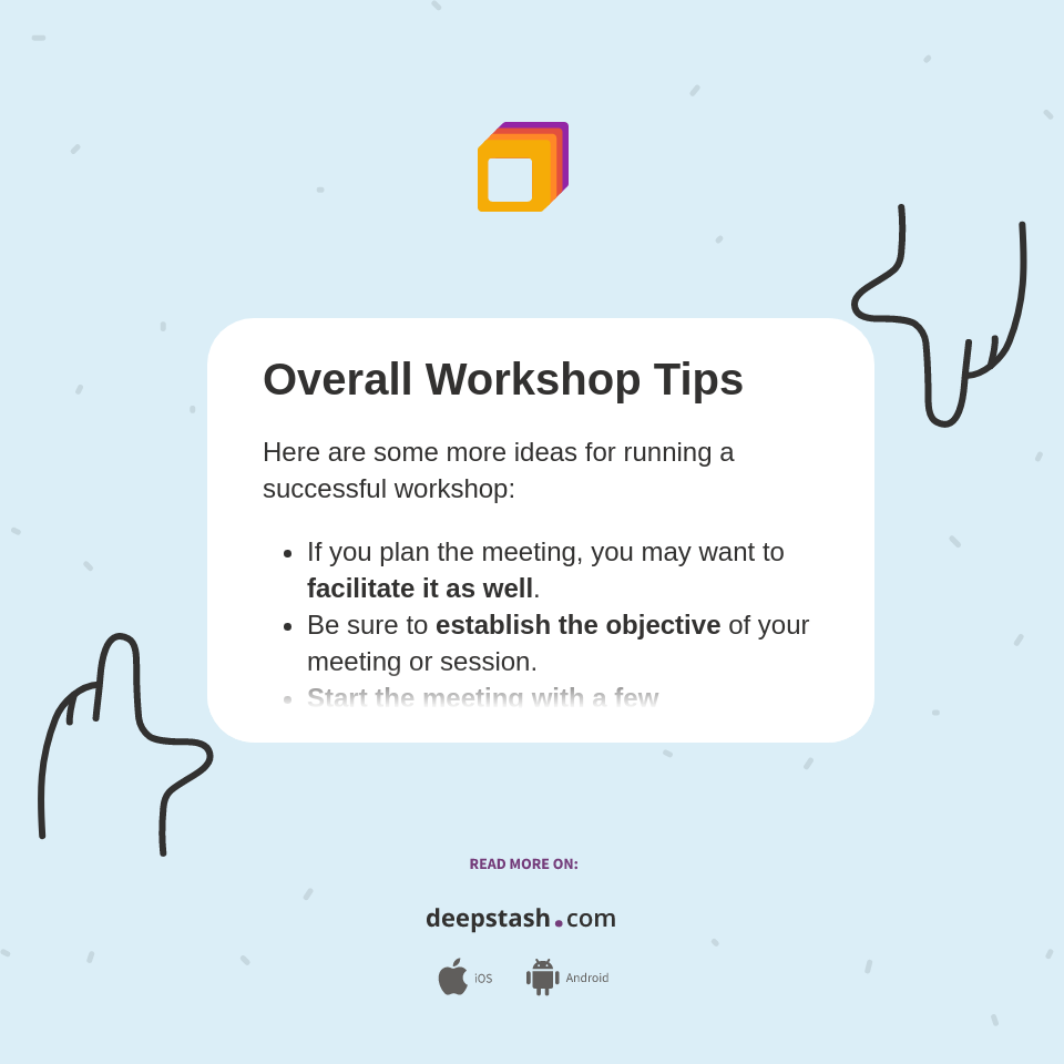 Overall Workshop Tips - Deepstash