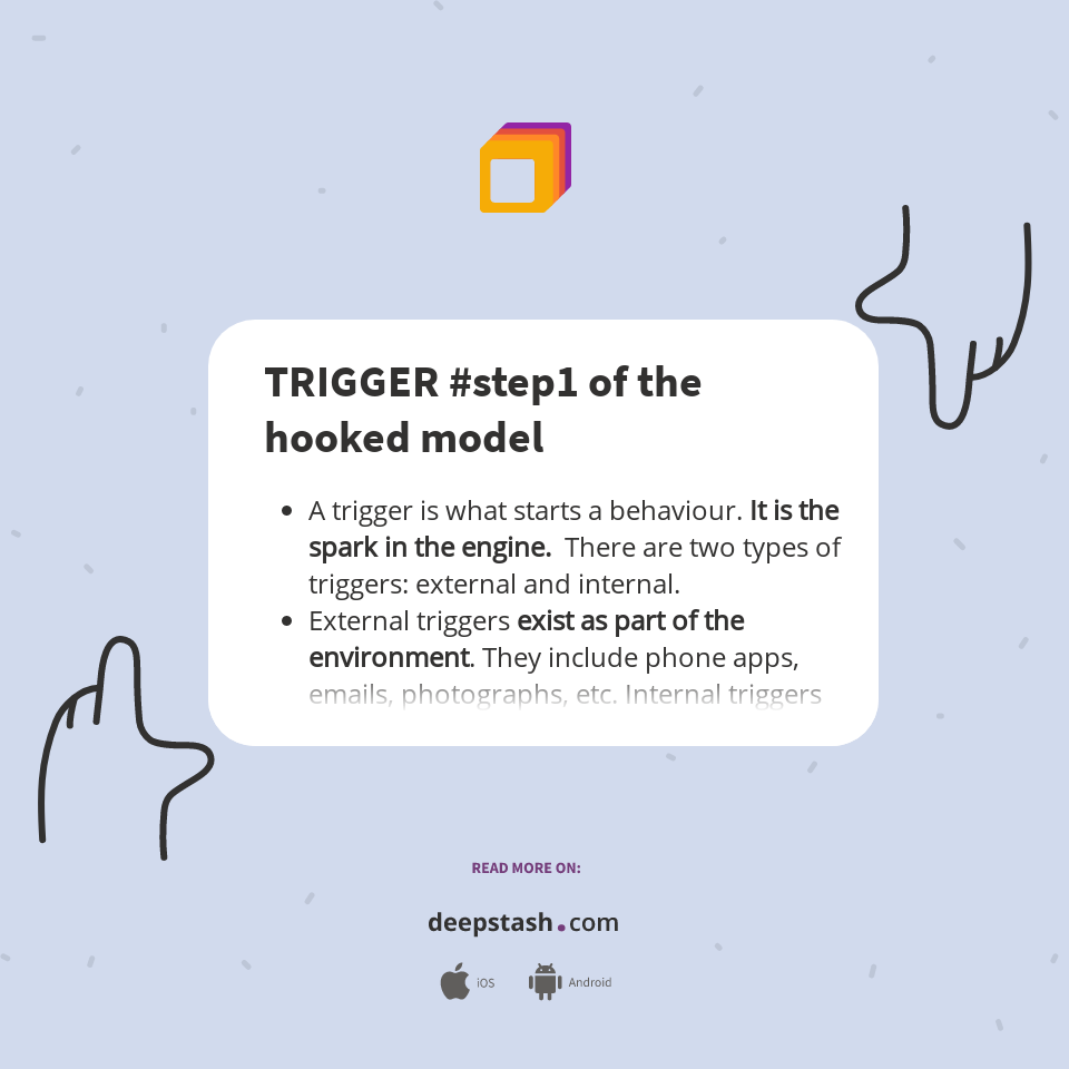 TRIGGER #step1 of the hooked model - Deepstash