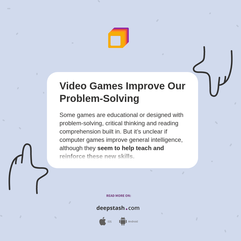 Video Games Improve Our Problem-Solving - Deepstash