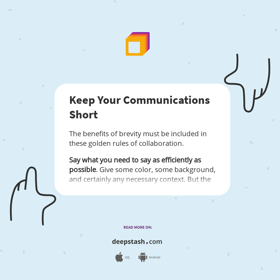 Keep Your Communications Short - Deepstash
