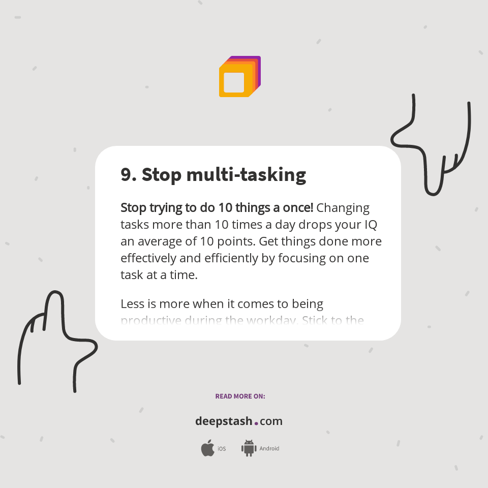 9. Stop multi-tasking - Deepstash