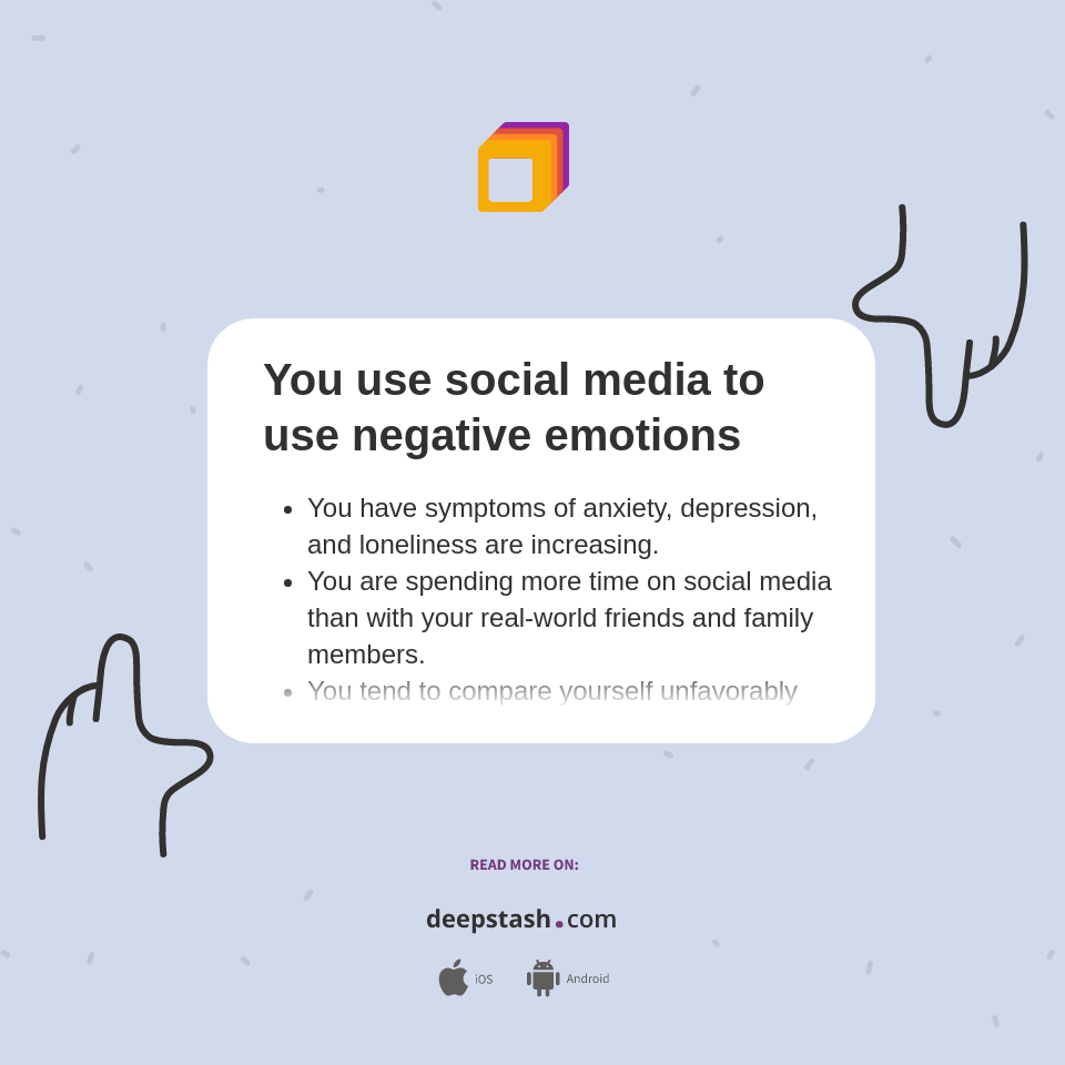 You use social media to use negative emotions - Deepstash