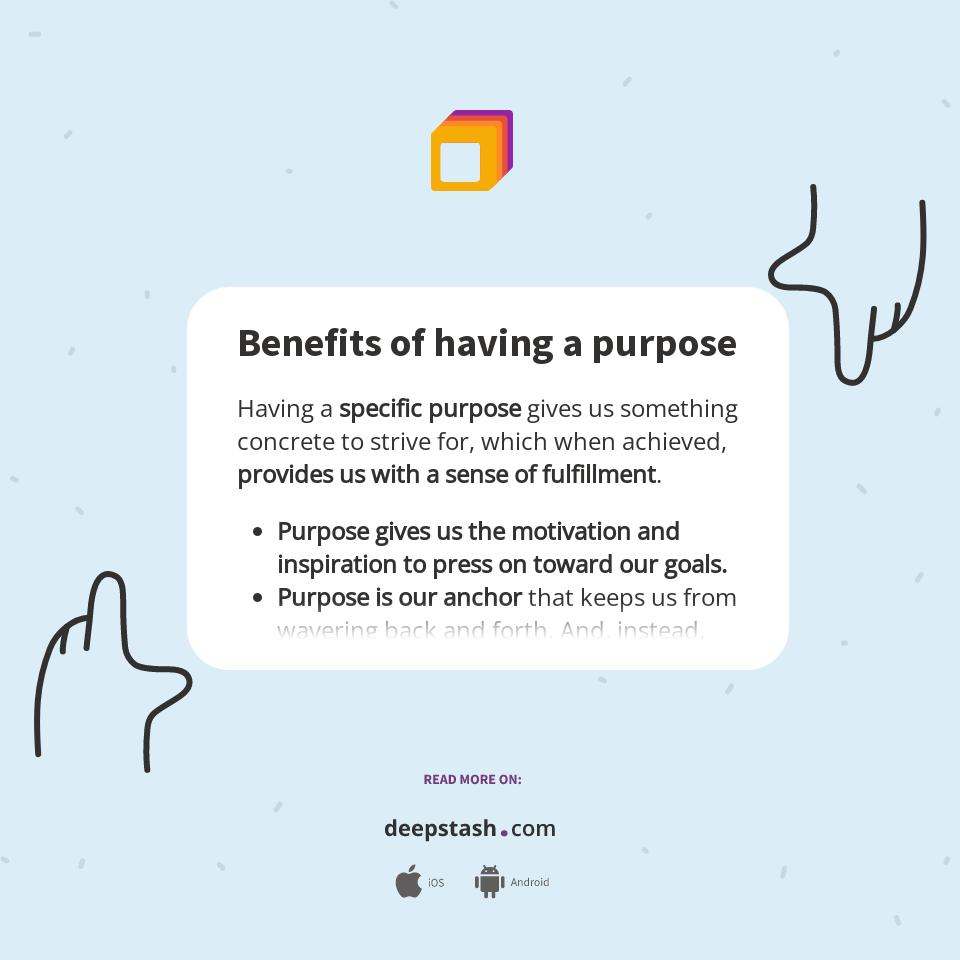 Benefits of having a purpose - Deepstash