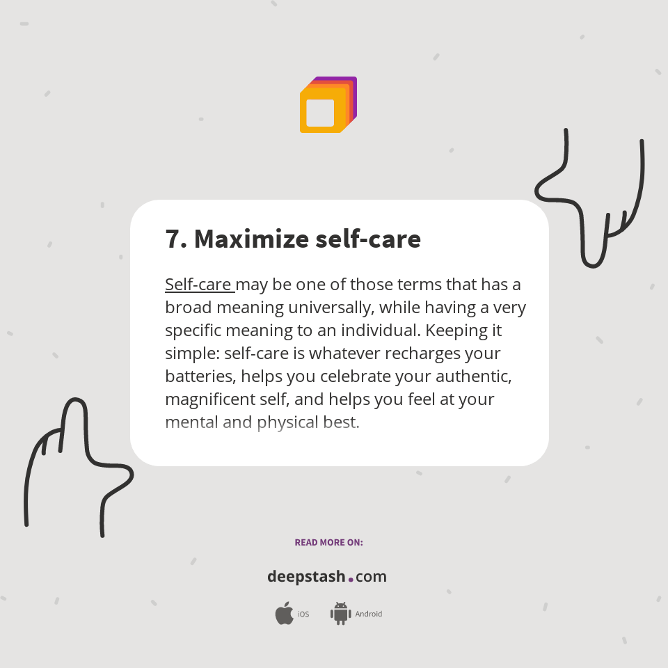 7. Maximize self-care - Deepstash