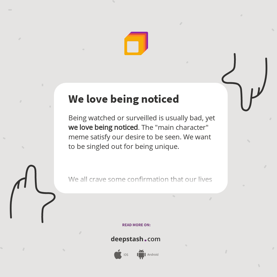 We love being noticed - Deepstash