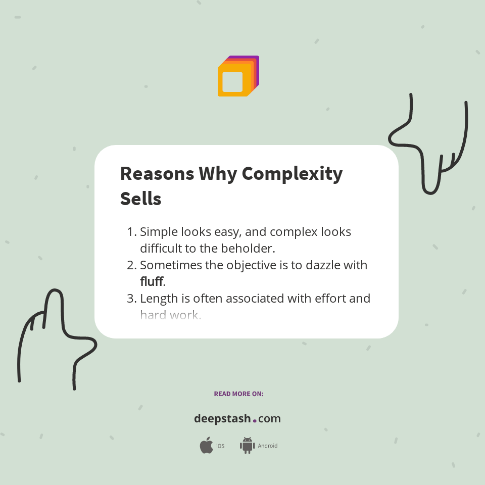 Reasons Why Complexity Sells - Deepstash