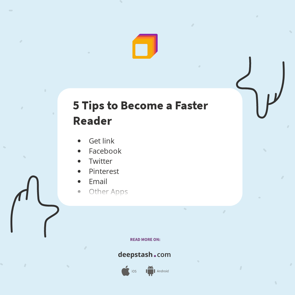 5 Tips to Become a Faster Reader - Deepstash