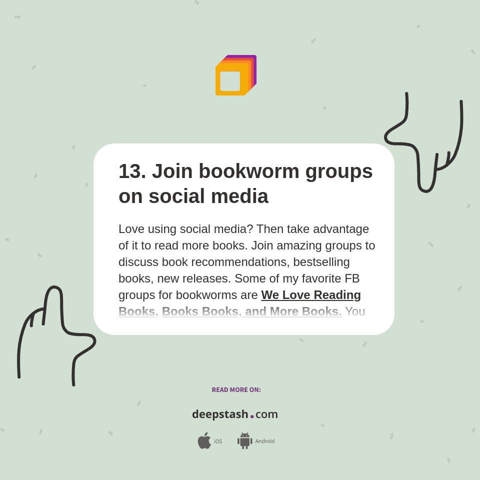 13. Join bookworm groups on social media - Deepstash