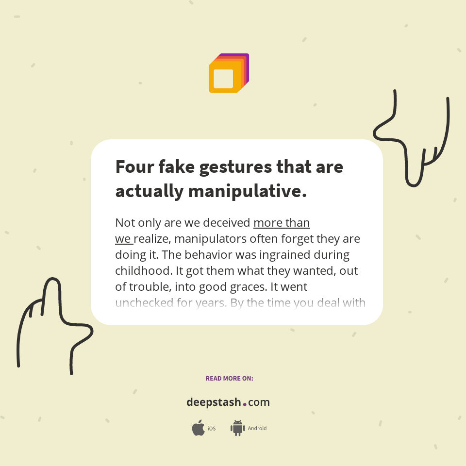 Four fake gestures that are actually manipulative. - Deepstash