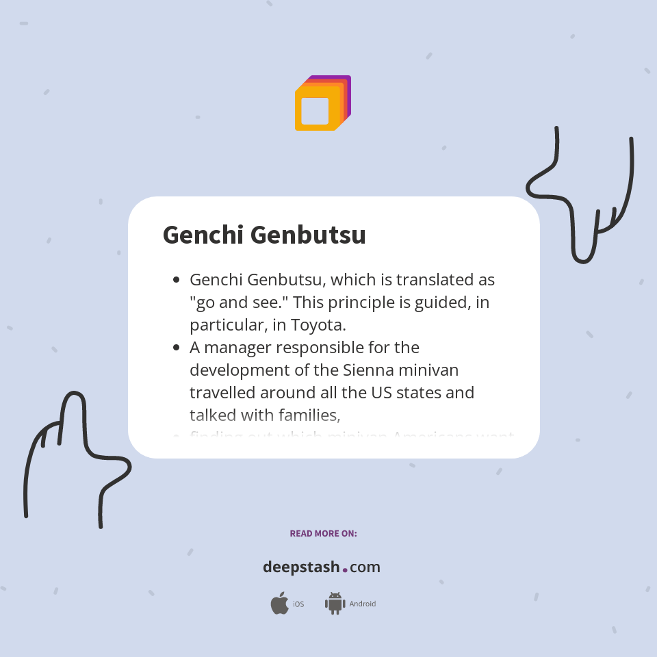 Genchi Genbutsu - Deepstash
