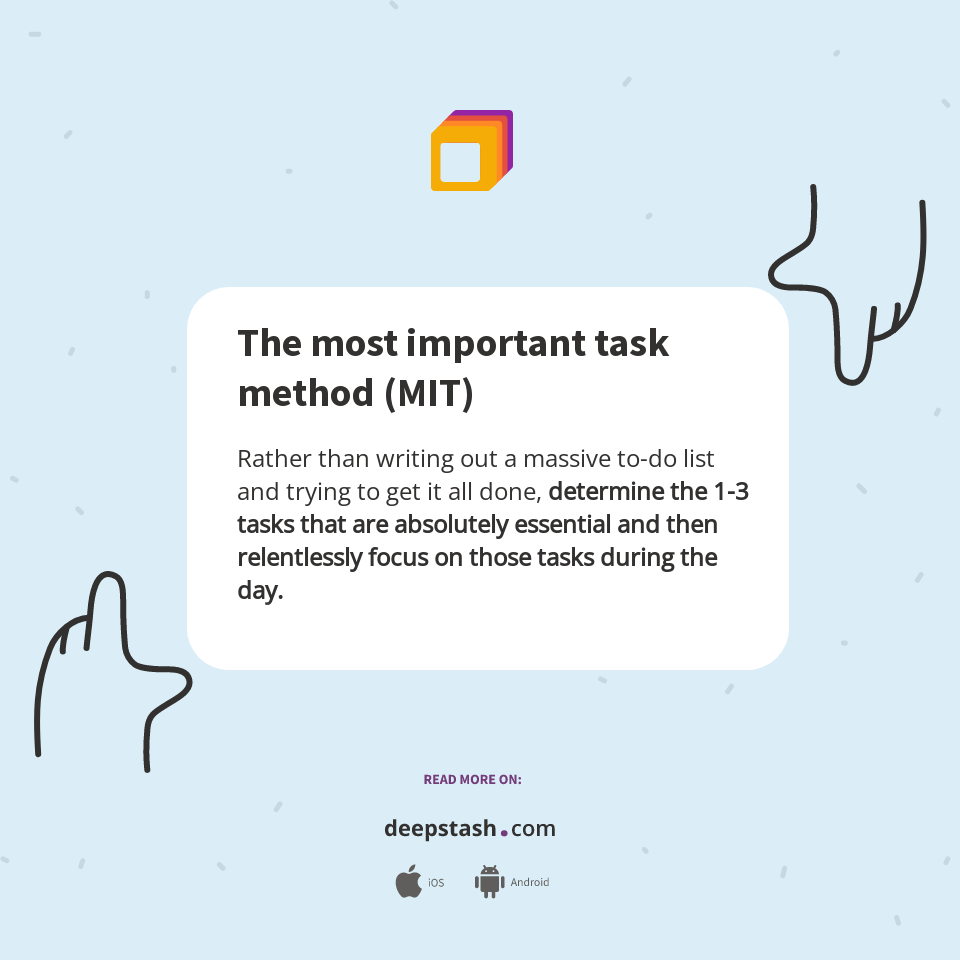 The most important task method (MIT) - Deepstash