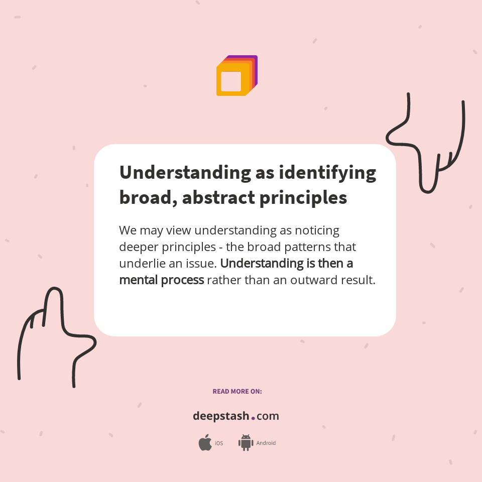 Understanding as identifying broad, abstract principles - Deepstash