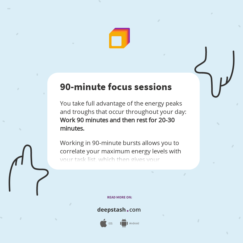 90-minute focus sessions - Deepstash