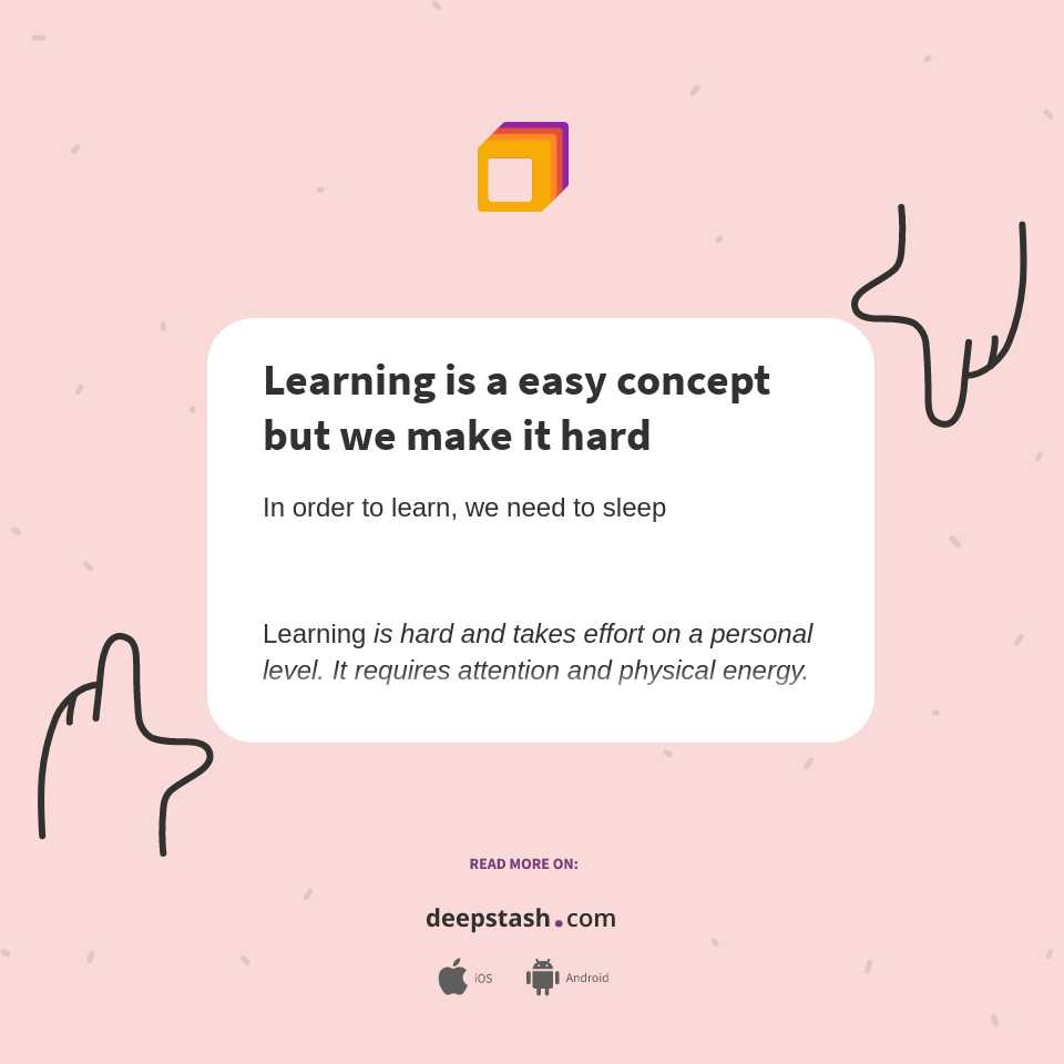 Learning is a easy concept but we make it hard - Deepstash