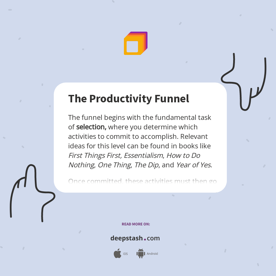 The Productivity Funnel - Deepstash