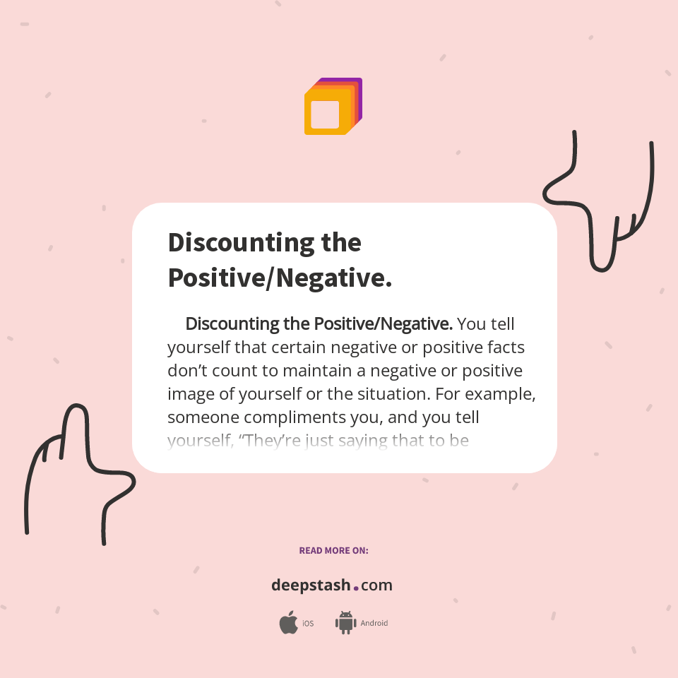 Discounting the Positive/Negative. - Deepstash