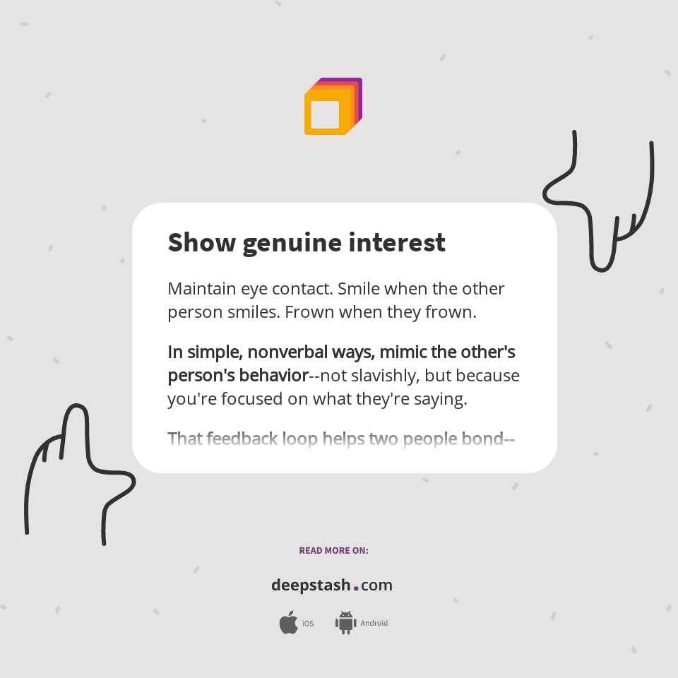 Show genuine interest - Deepstash