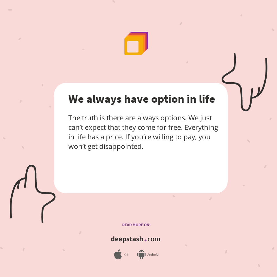 We always have option in life - Deepstash