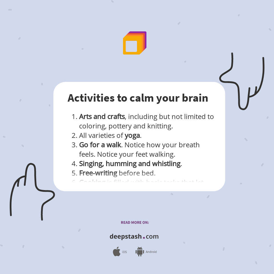 Activities to calm your brain - Deepstash