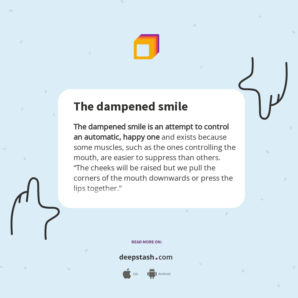 The dampened smile - Deepstash