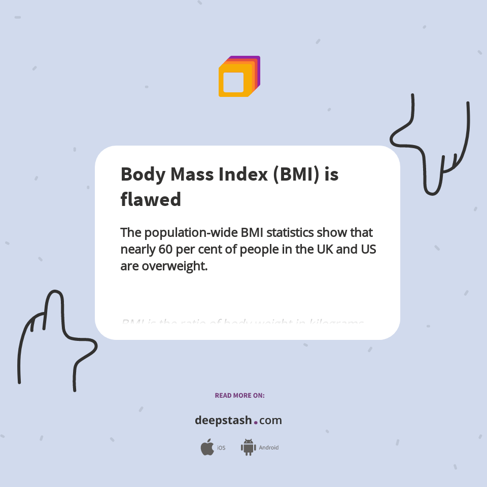 Body Mass Index (BMI) is flawed - Deepstash