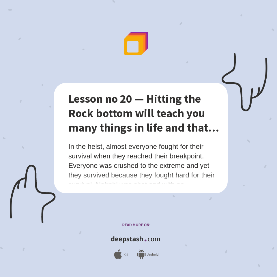 Lesson no 20 — Hitting the Rock bottom will teach you many things in ...