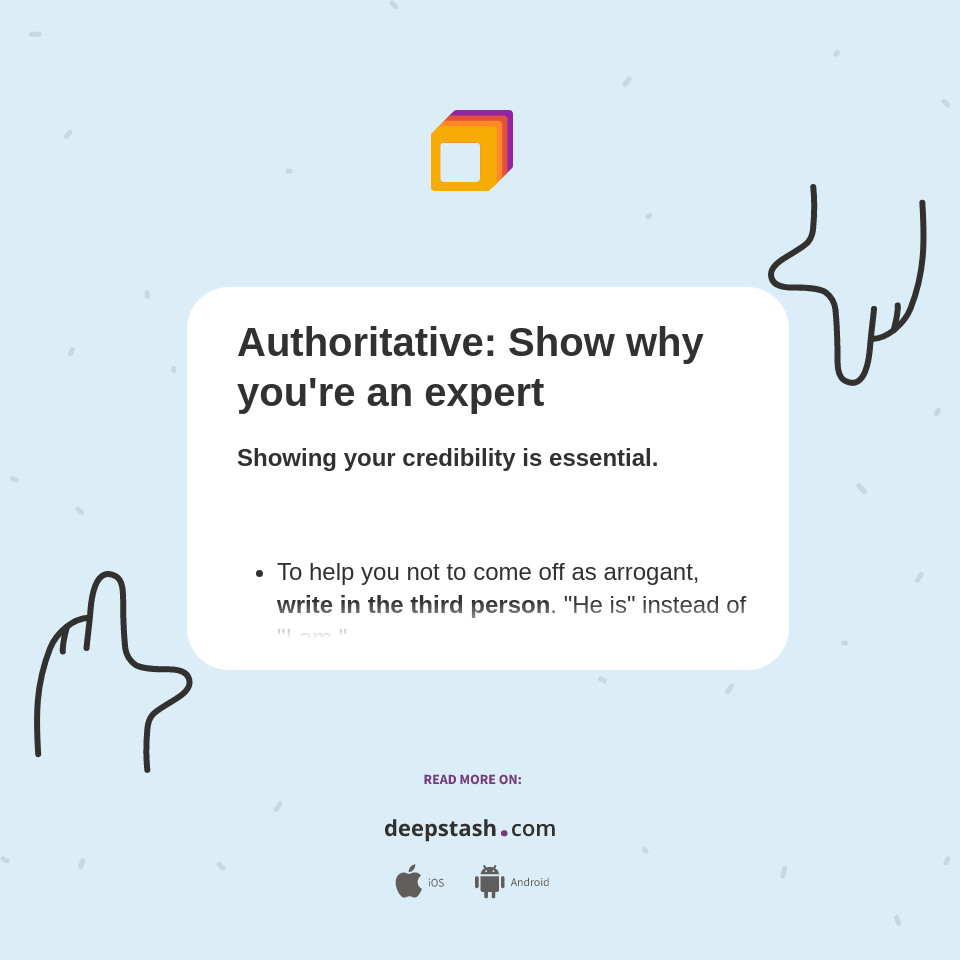 Authoritative: Show why you're an expert - Deepstash