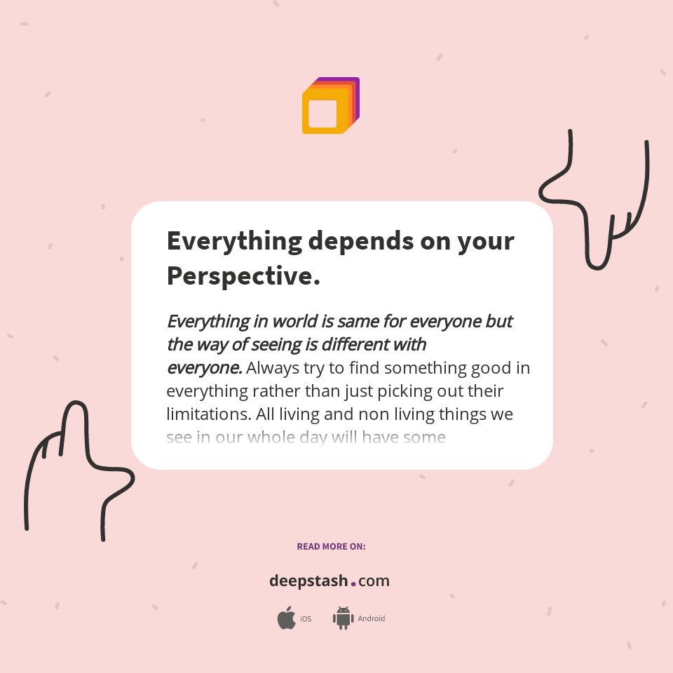 Everything depends on your Perspective. - Deepstash