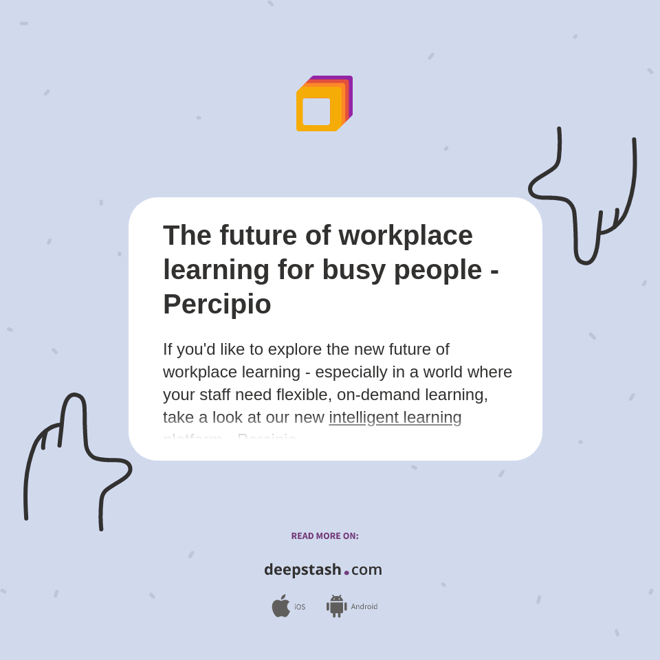 The future of workplace learning for busy people - Percipio - Deepstash