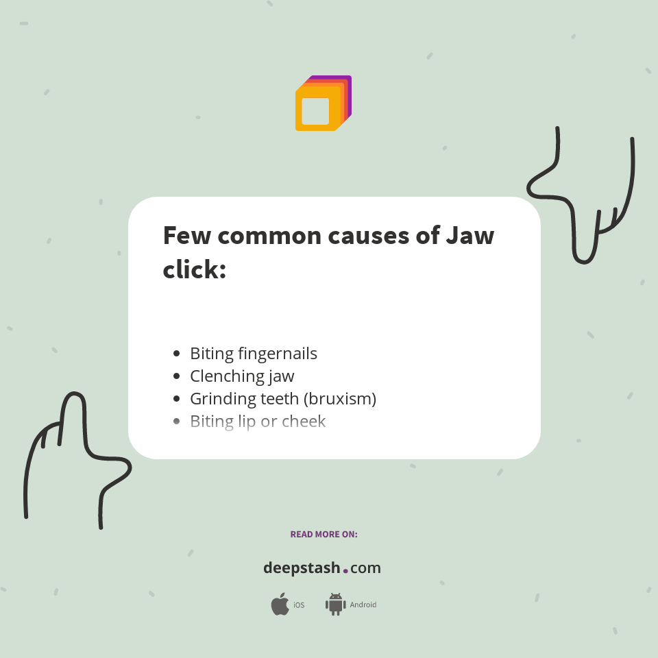 Few common causes of Jaw click: - Deepstash