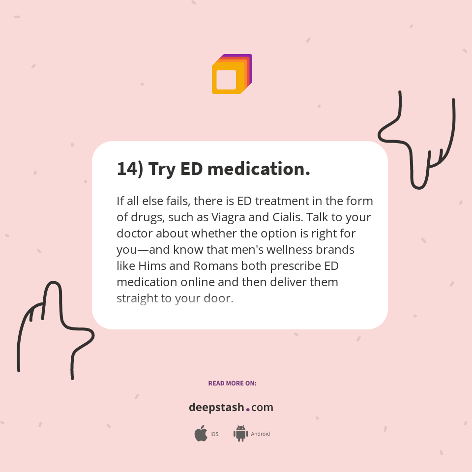 14) Try ED medication. - Deepstash