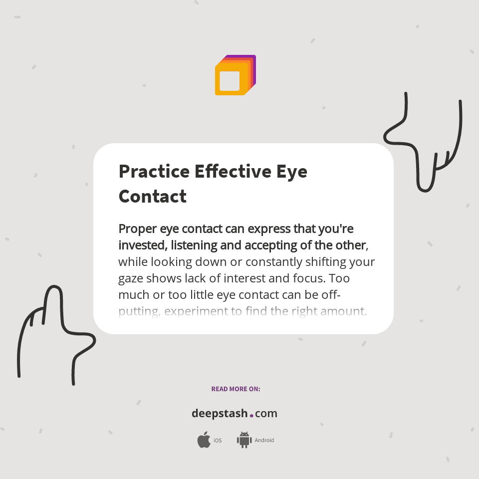 Practice Effective Eye Contact - Deepstash