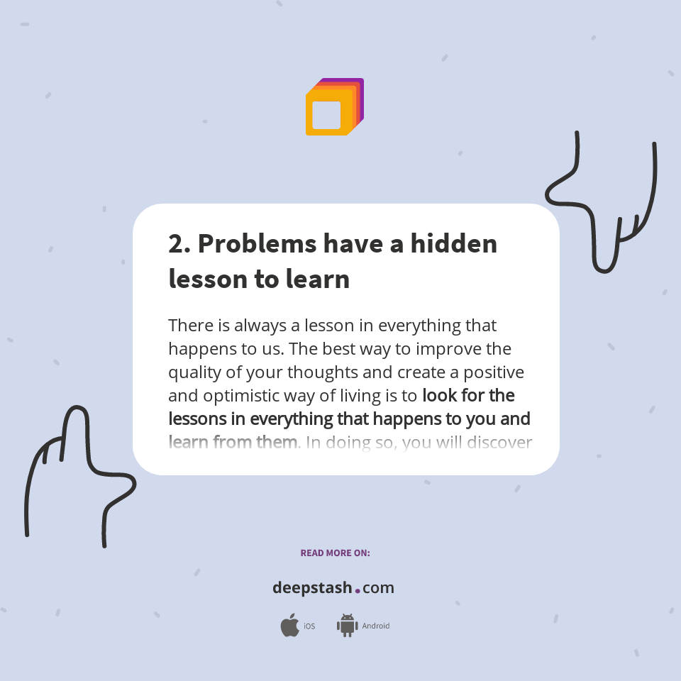 2. Problems have a hidden lesson to learn - Deepstash