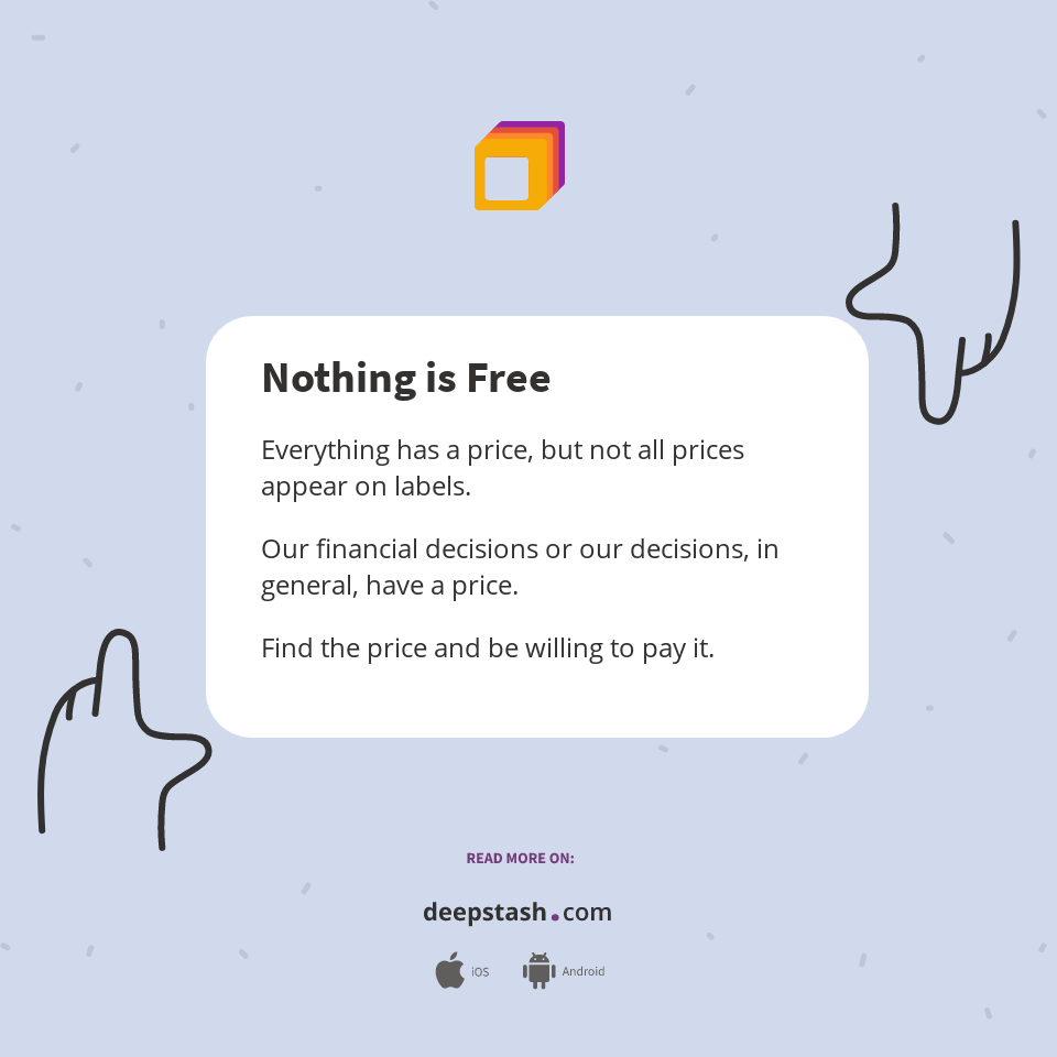 Nothing is Free - Deepstash