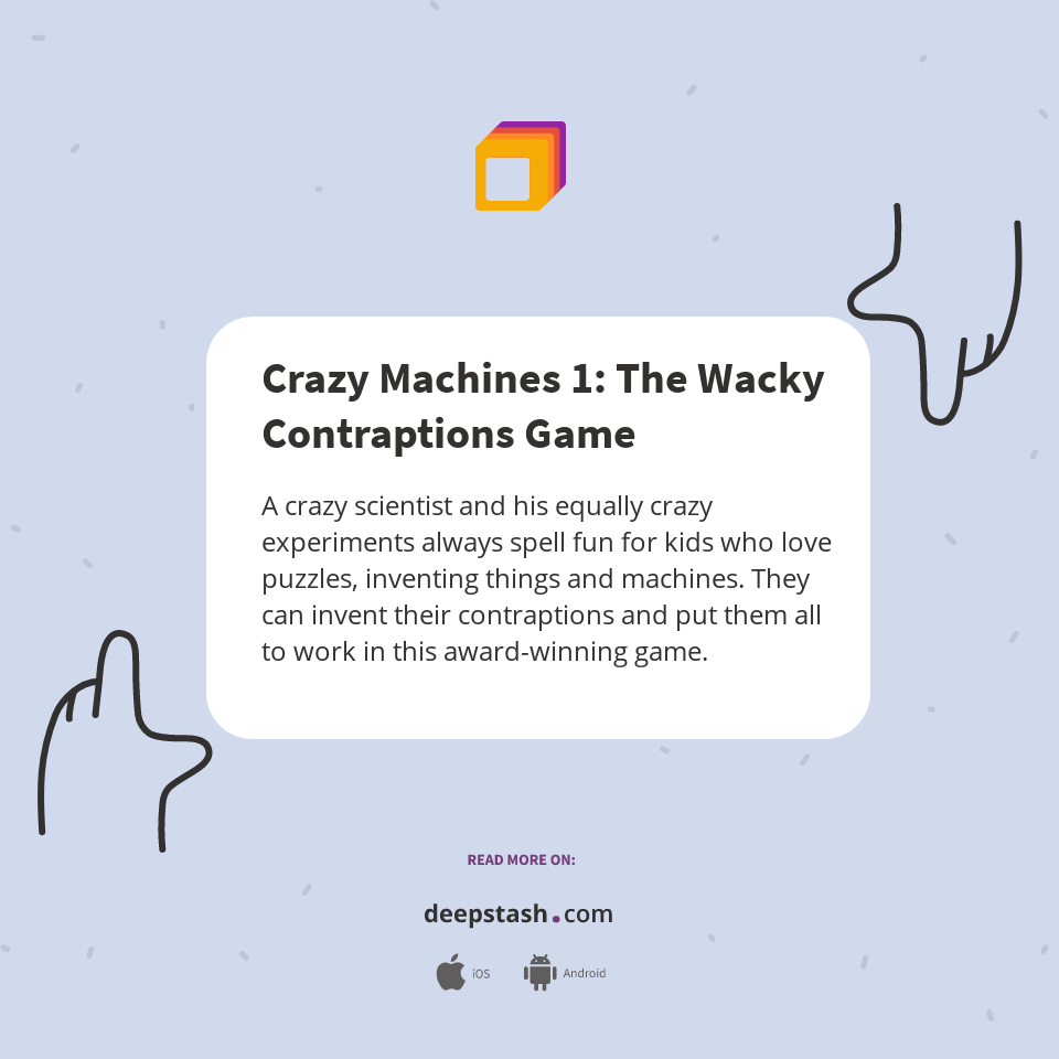 Crazy Machines 1: The Wacky Contraptions Game - Deepstash