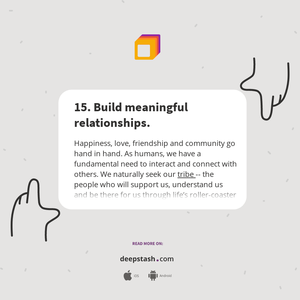 15. Build meaningful relationships. - Deepstash