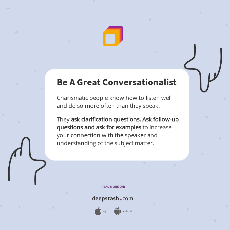 Be A Great Conversationalist - Deepstash