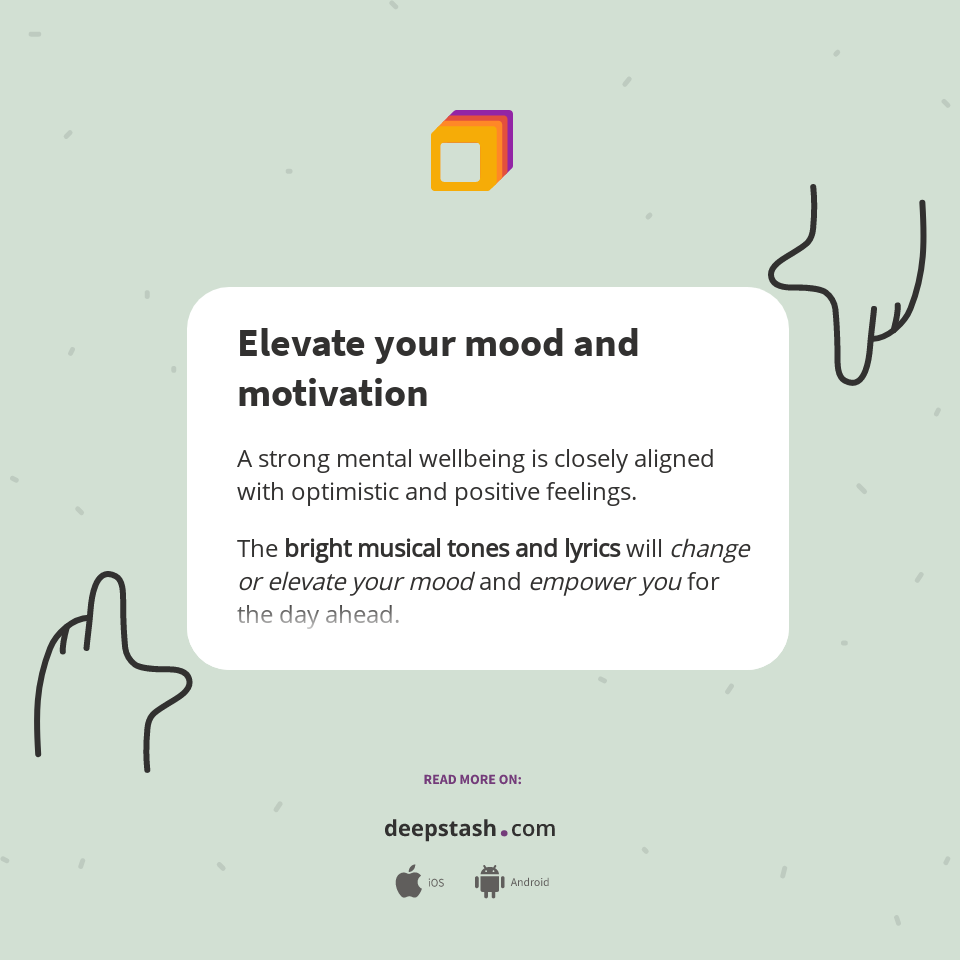 Elevate your mood and motivation - Deepstash