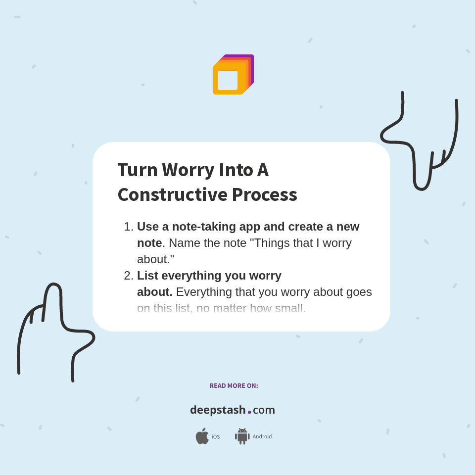 Turn Worry Into A Constructive Process - Deepstash