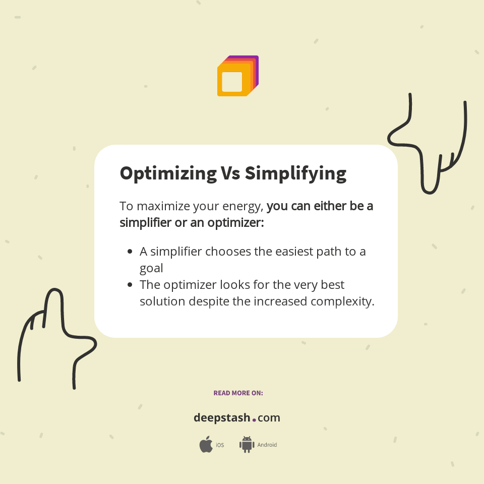 Optimizing Vs Simplifying - Deepstash