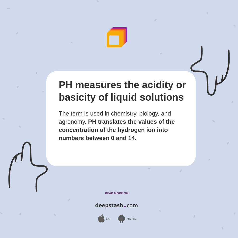 PH measures the acidity or basicity of liquid solutions - Deepstash