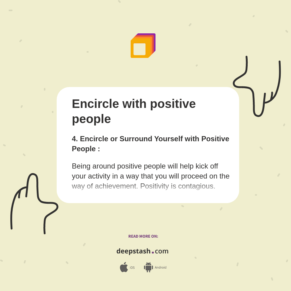 Encircle with positive people - Deepstash