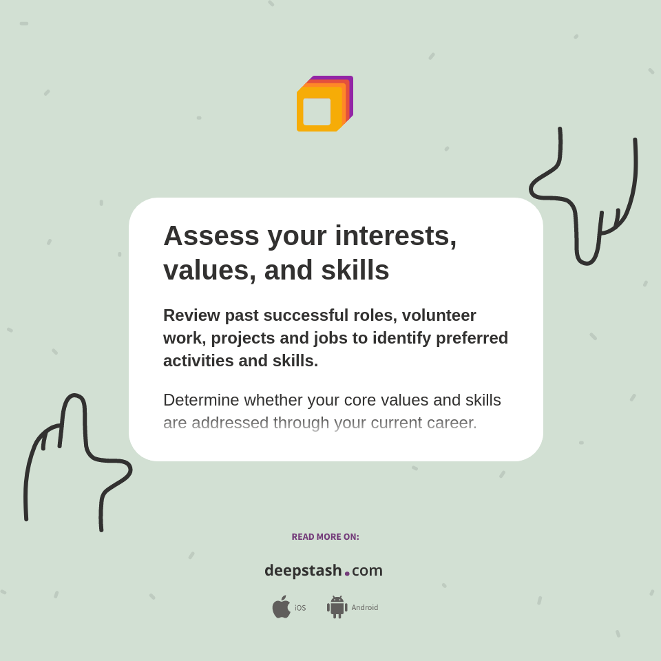 Assess your interests, values, and skills - Deepstash