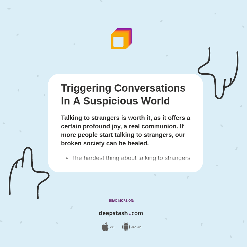 Triggering Conversations In A Suspicious World - Deepstash