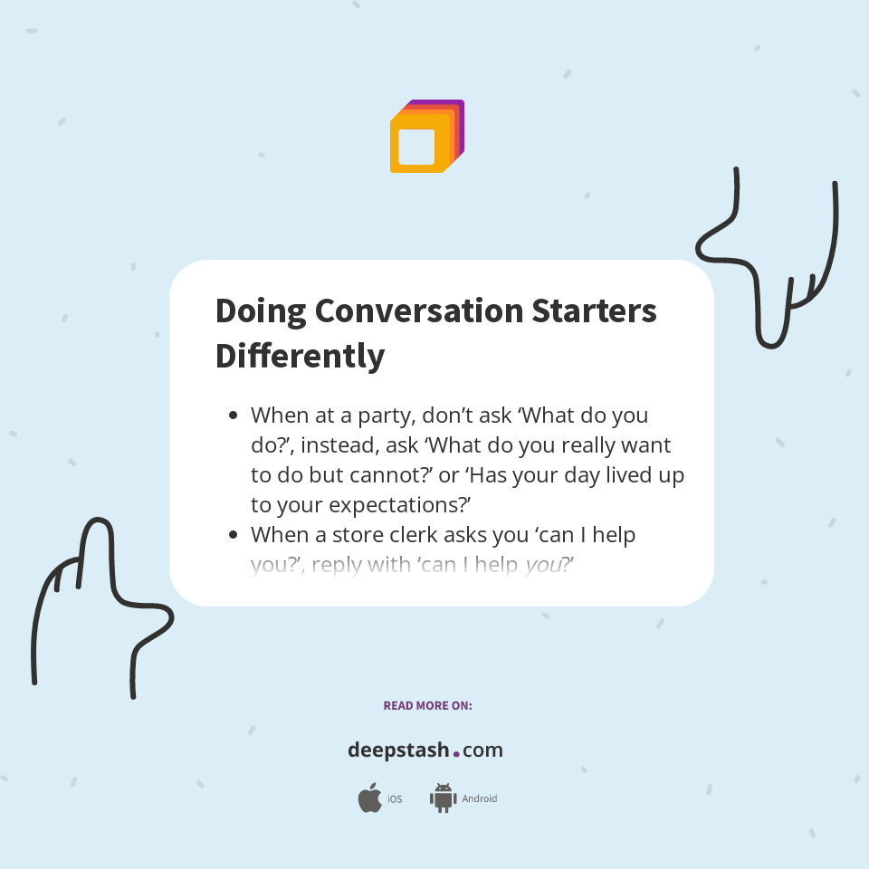 Doing Conversation Starters Differently - Deepstash
