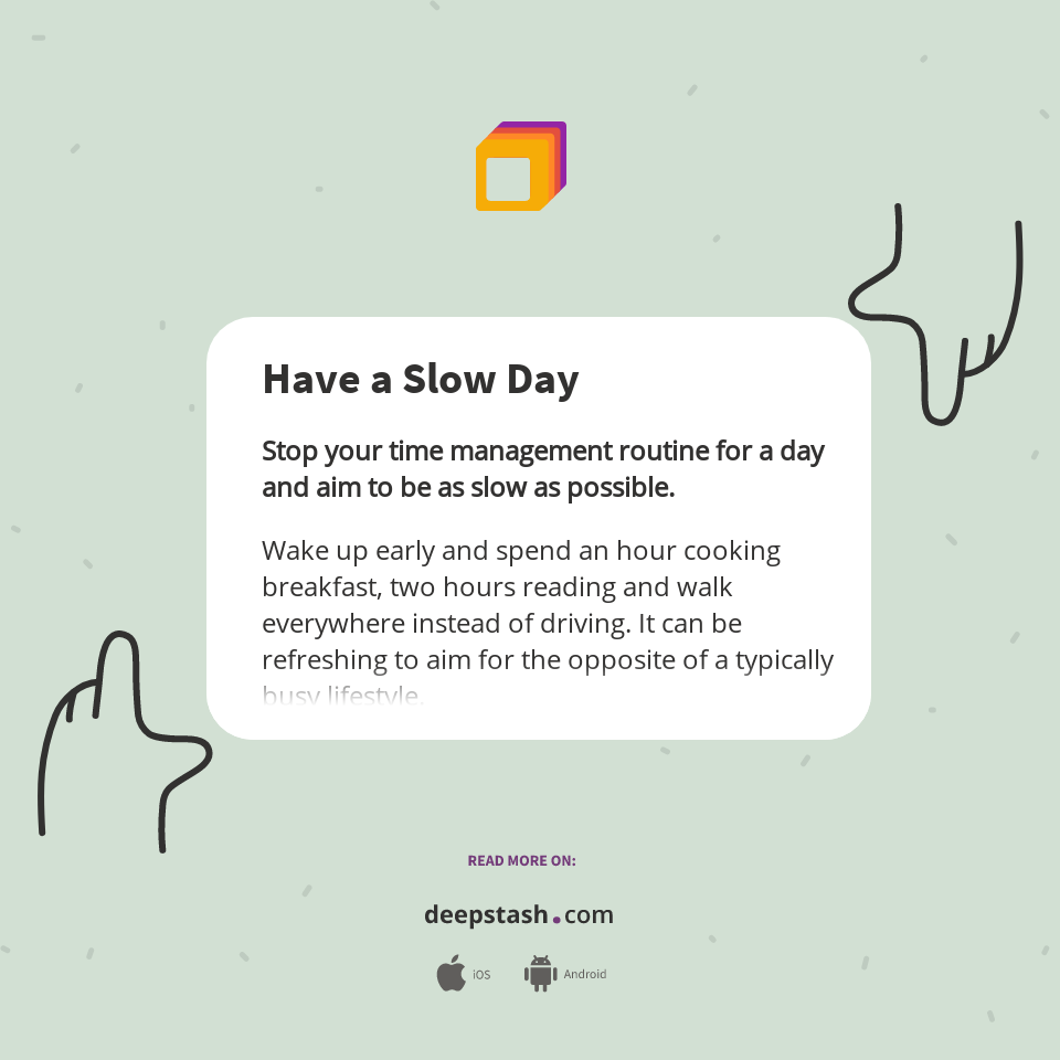 Have a Slow Day - Deepstash