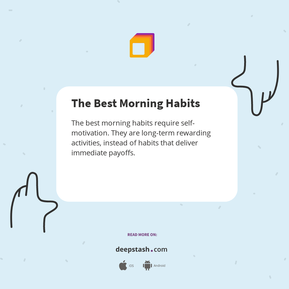 The Best Morning Habits - Deepstash