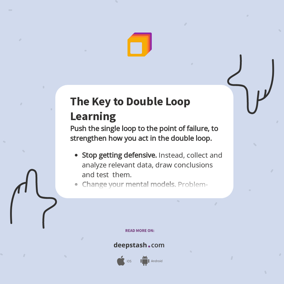 The Key to Double Loop Learning - Deepstash
